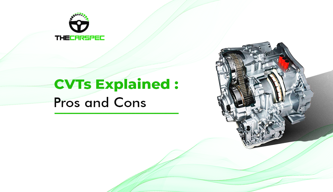 Understanding CVTs: Pros, Cons, and What You Need to Know – The Car Spec Blog